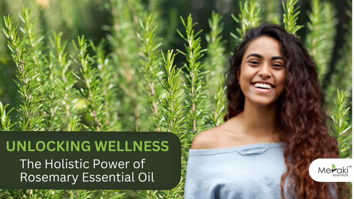 The Holistic Power of Rosemary Essential Oil | Meraki Essentials
